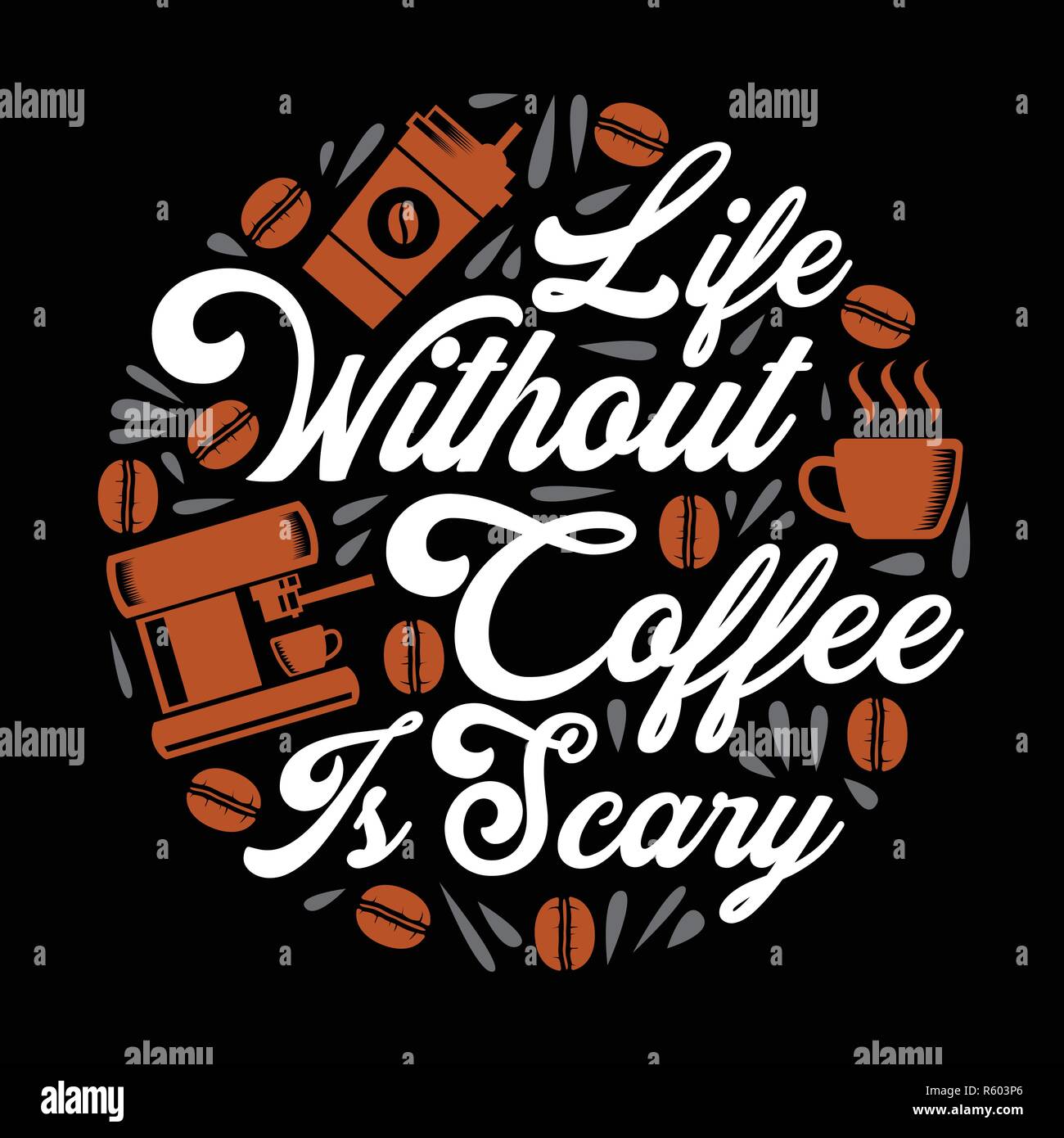 Life without coffee is scary hi-res stock photography and images - Alamy
