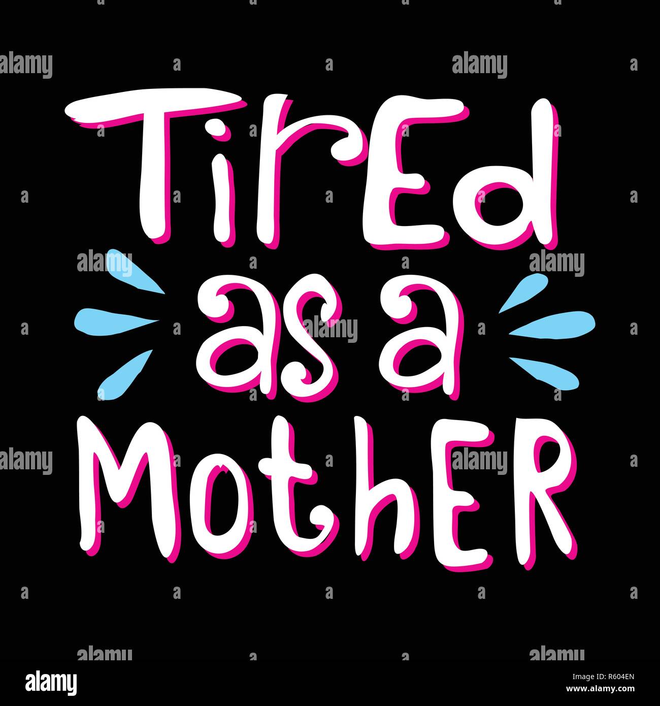 Tired As A Mother Stock Vector Image & Art - Alamy