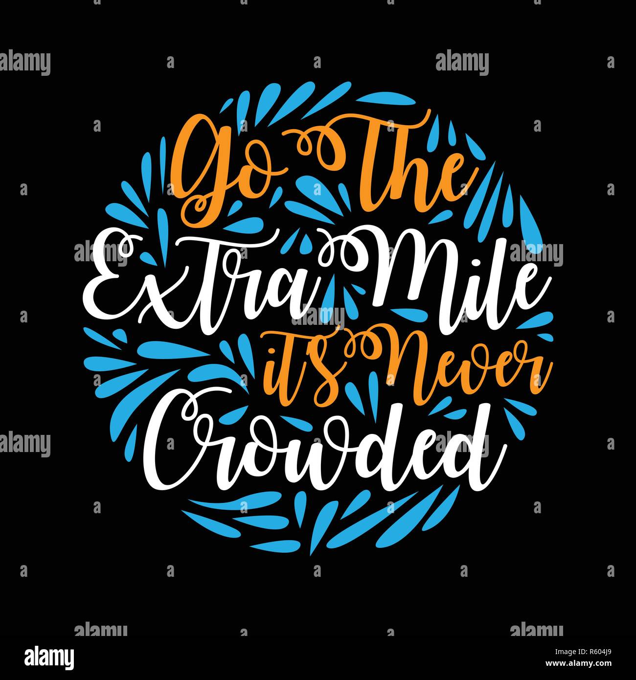 Go the extra mile. Motivational Quote for better life Stock Vector ...