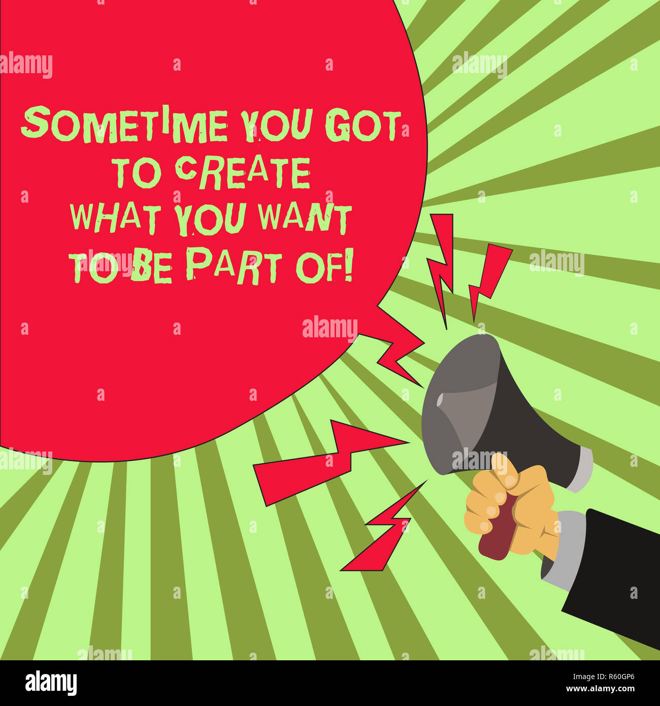 Conceptual hand writing showing Sometime You Got To Create What You ...