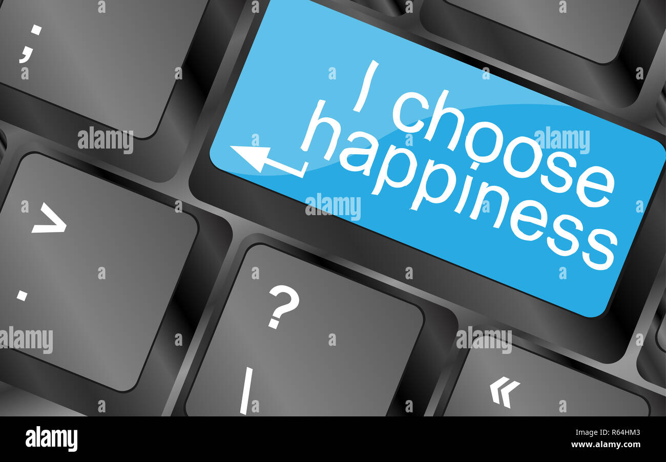 I choose happiness. Computer keyboard keys. Inspirational motivational ...