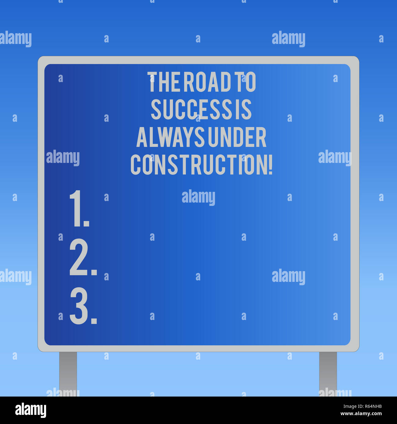Text sign showing The Road To Success Is Always Under Construction ...