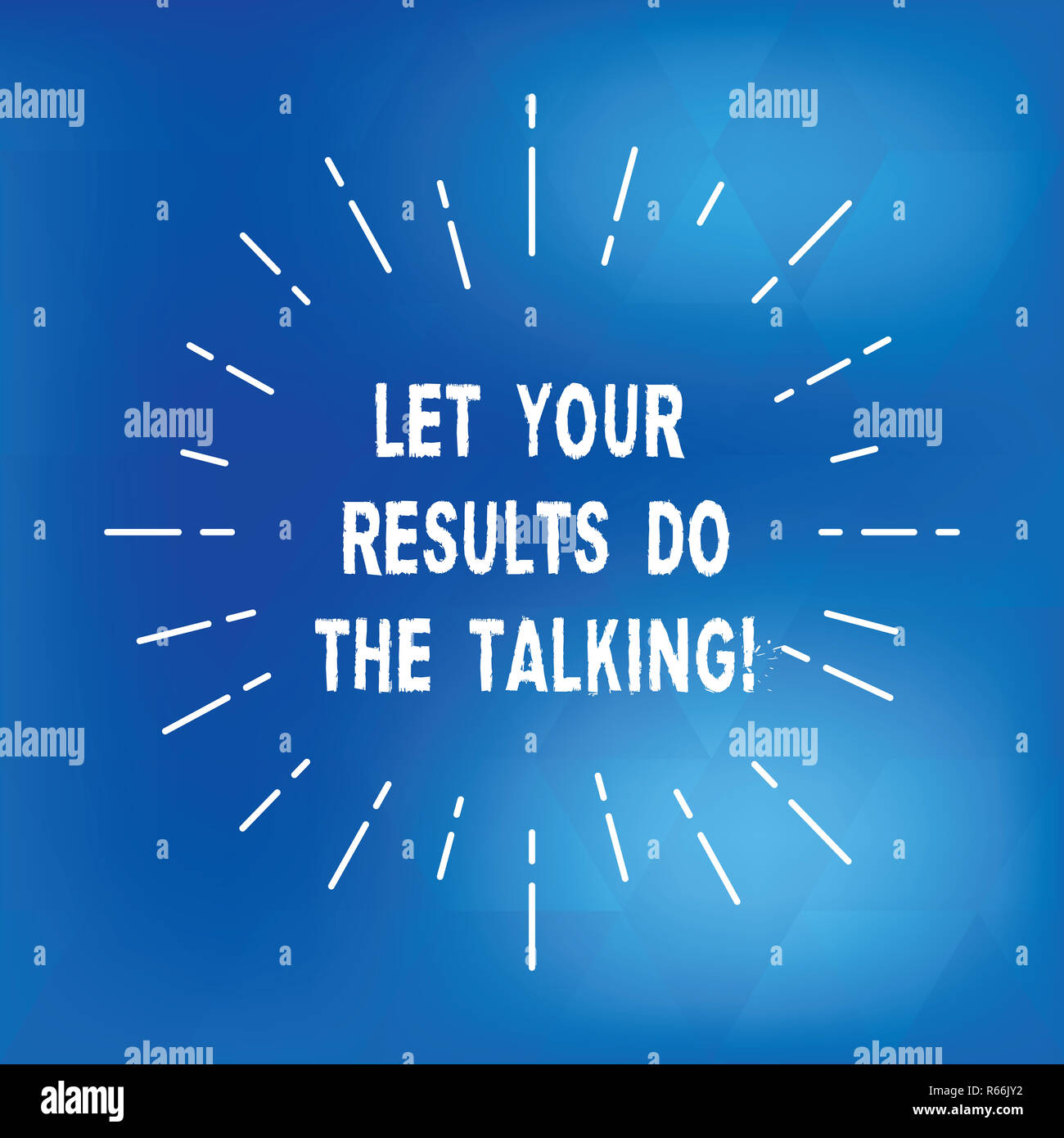 Text sign showing Let Your Results Do The Talking. Conceptual photo ...