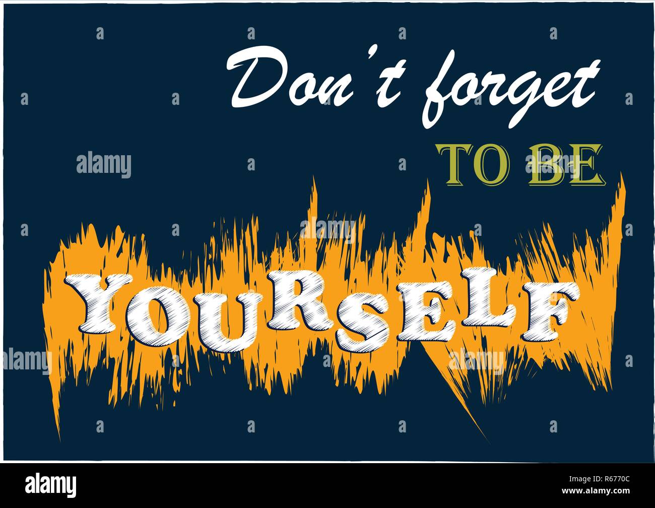 Inspirational motivational quote Do not forget to be yourself Vector ...