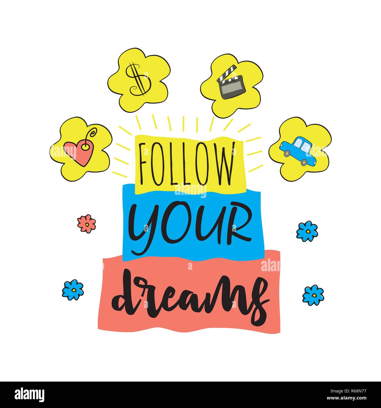 Follow your dreams -motivation phrase,isolated on white background ...
