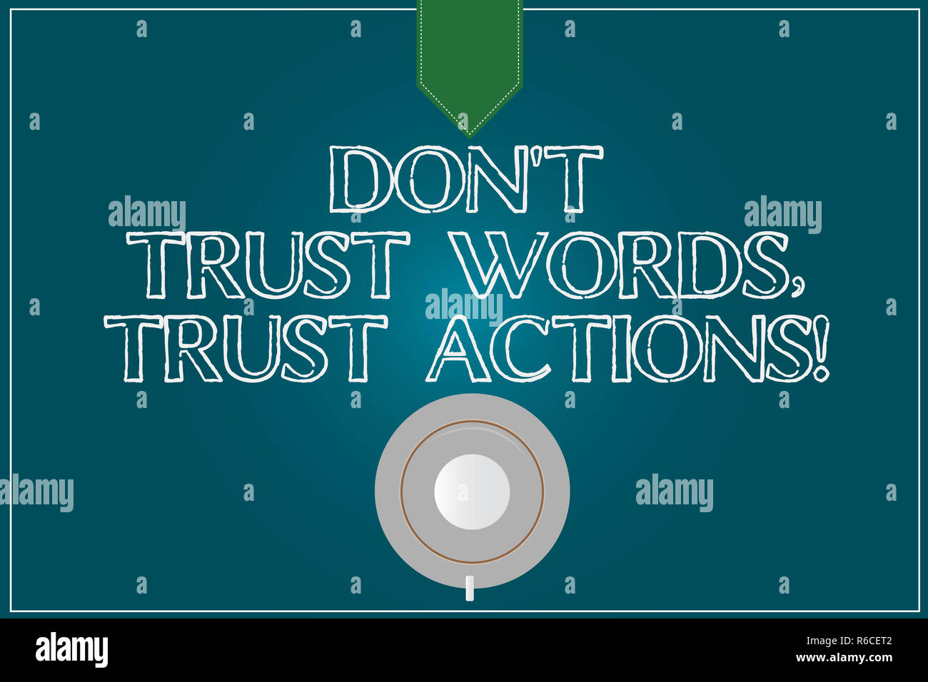 Text sign showing Don T Trust Words Trust Actions. Conceptual photo ...