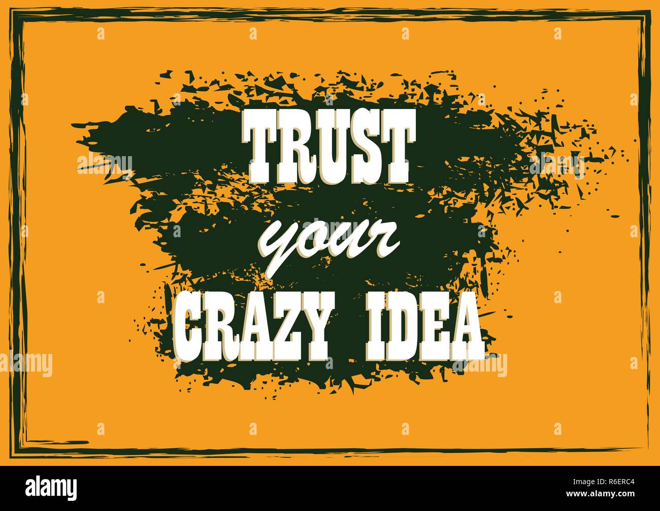 Inspiring motivation quote Trust your crazy idea Vector typography ...