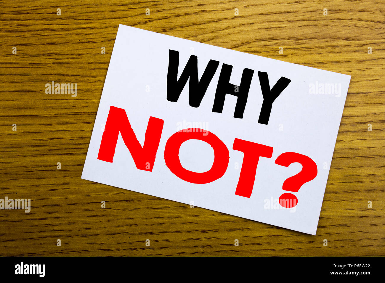 Why Not Question. Business concept for Leadership Motivation written on ...