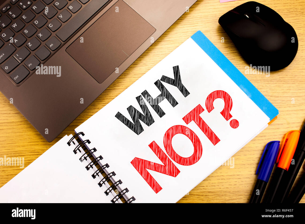 Handwritten text caption showing Why Not Question. Business concept ...