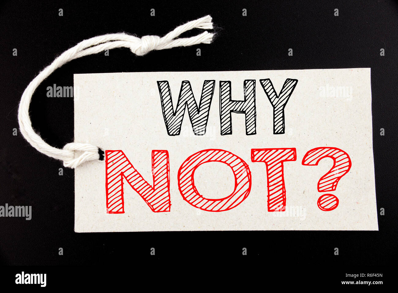 Handwritten text caption showing Why Not Question. Business concept ...