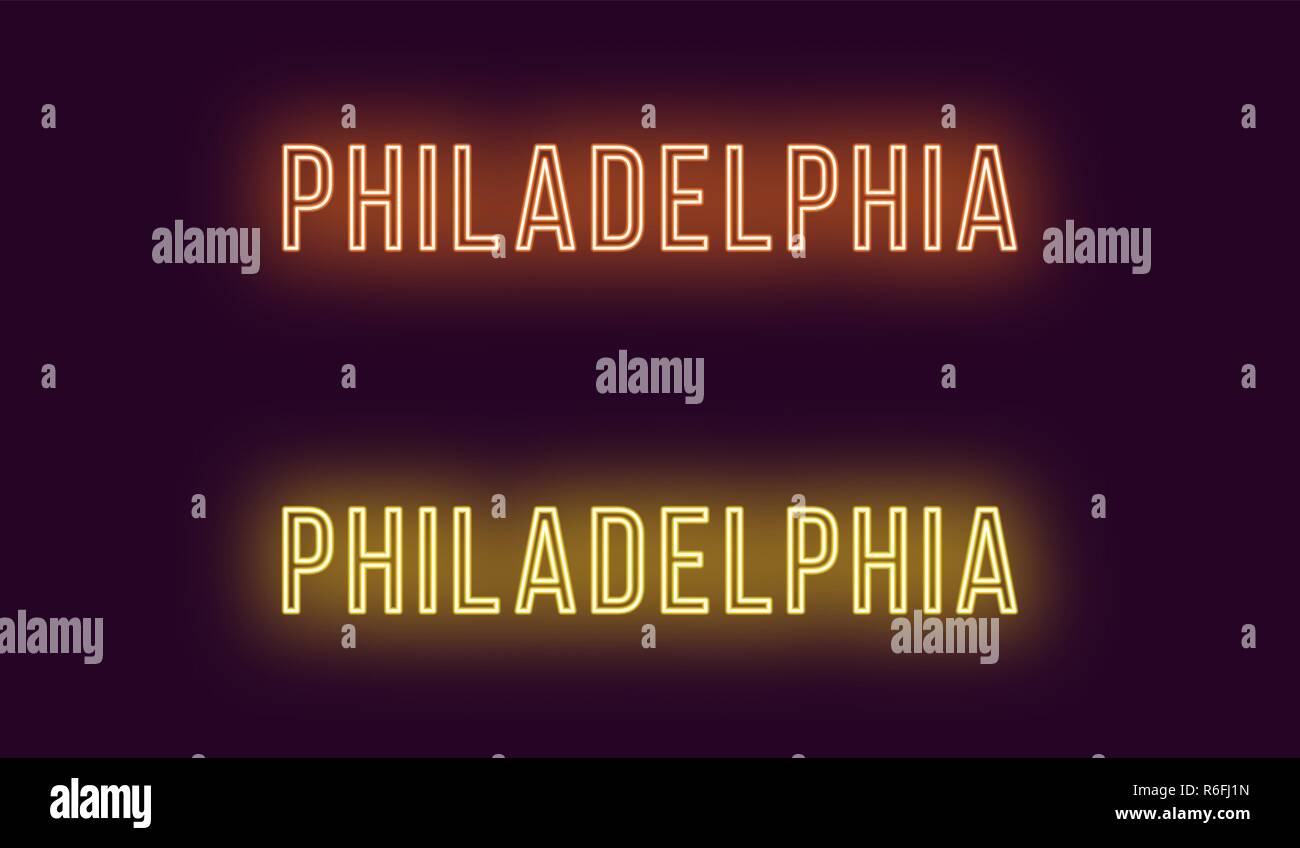 Neon name of Philadelphia city in USA. Vector text of Philadelphia ...