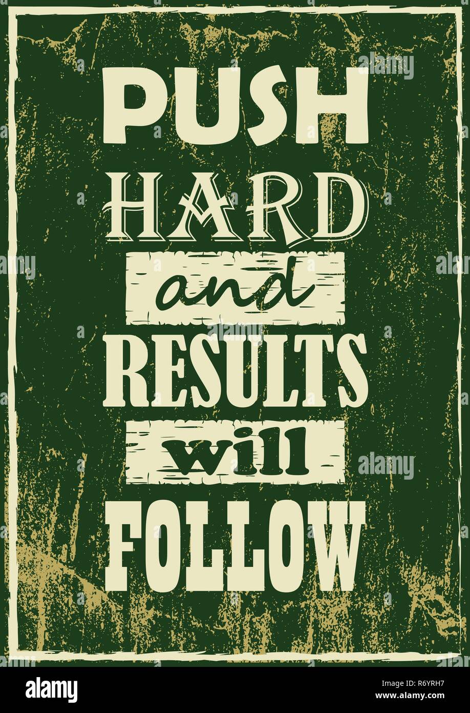 Inspiring motivation quote Push hard and results will follow Vector typography poster Stock ...