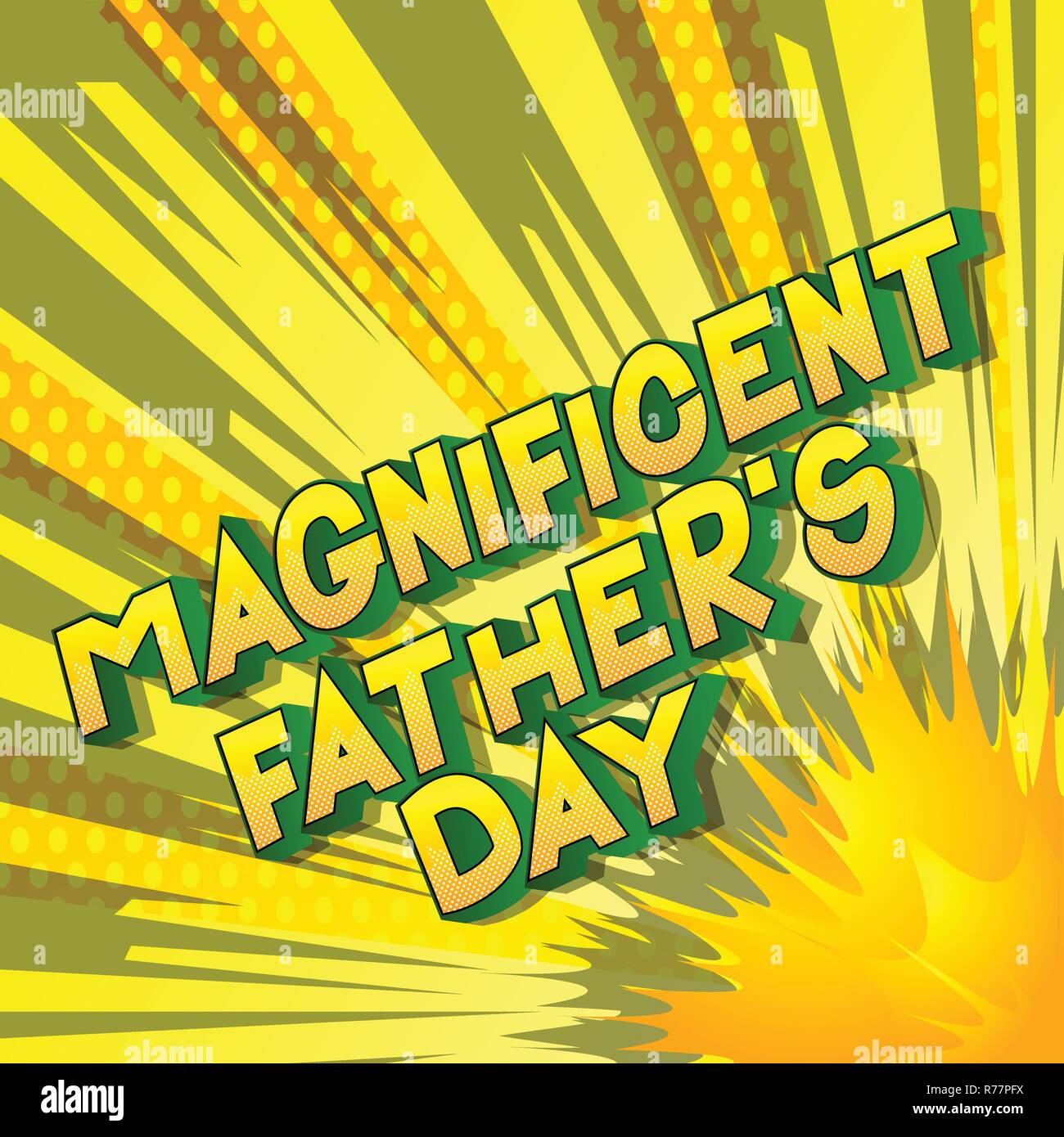 Magnificent Father's Day - Vector illustrated comic book style phrase ...