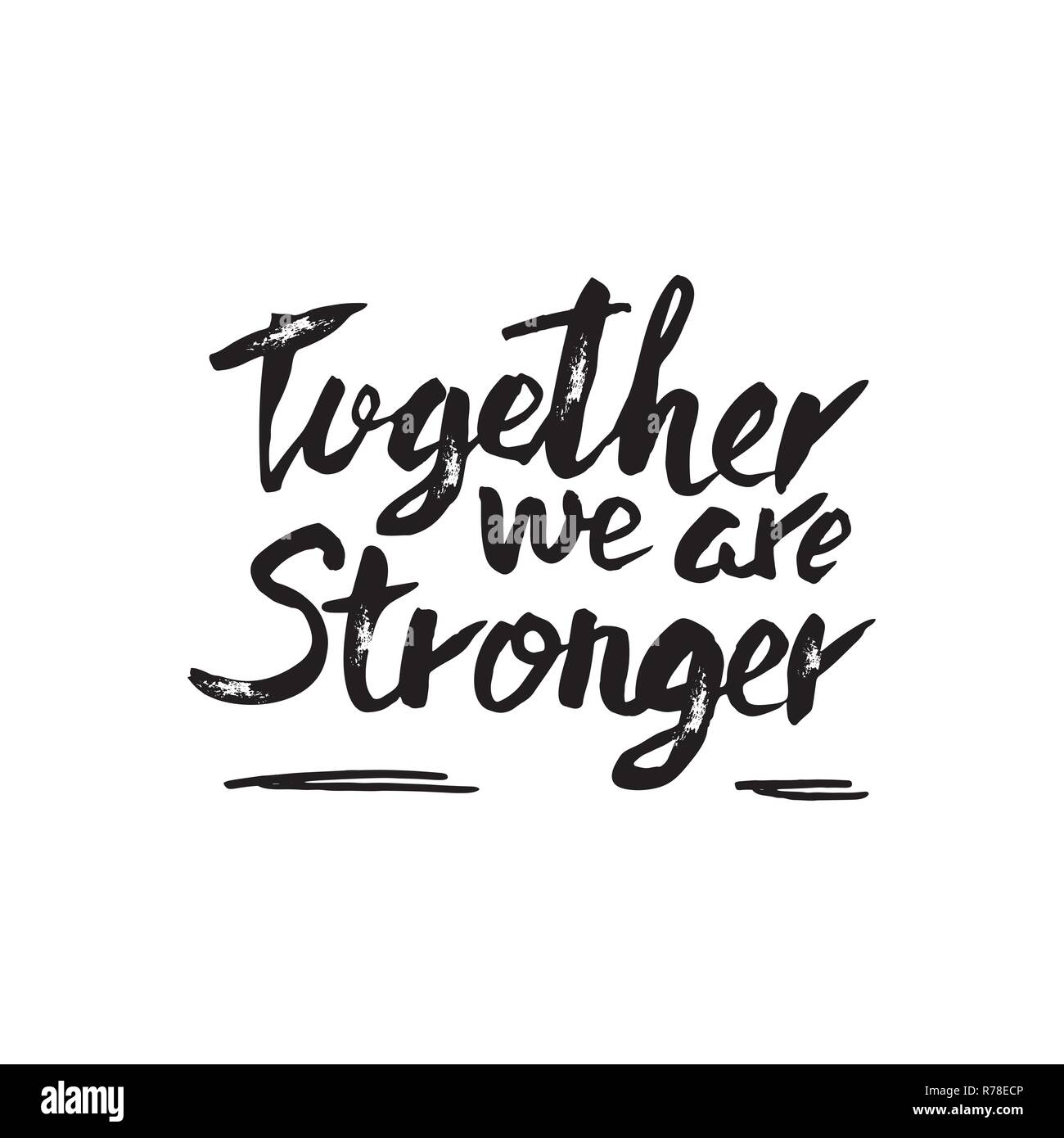 Together we are stronger. Vector handwritten motivation quote. Ink ...