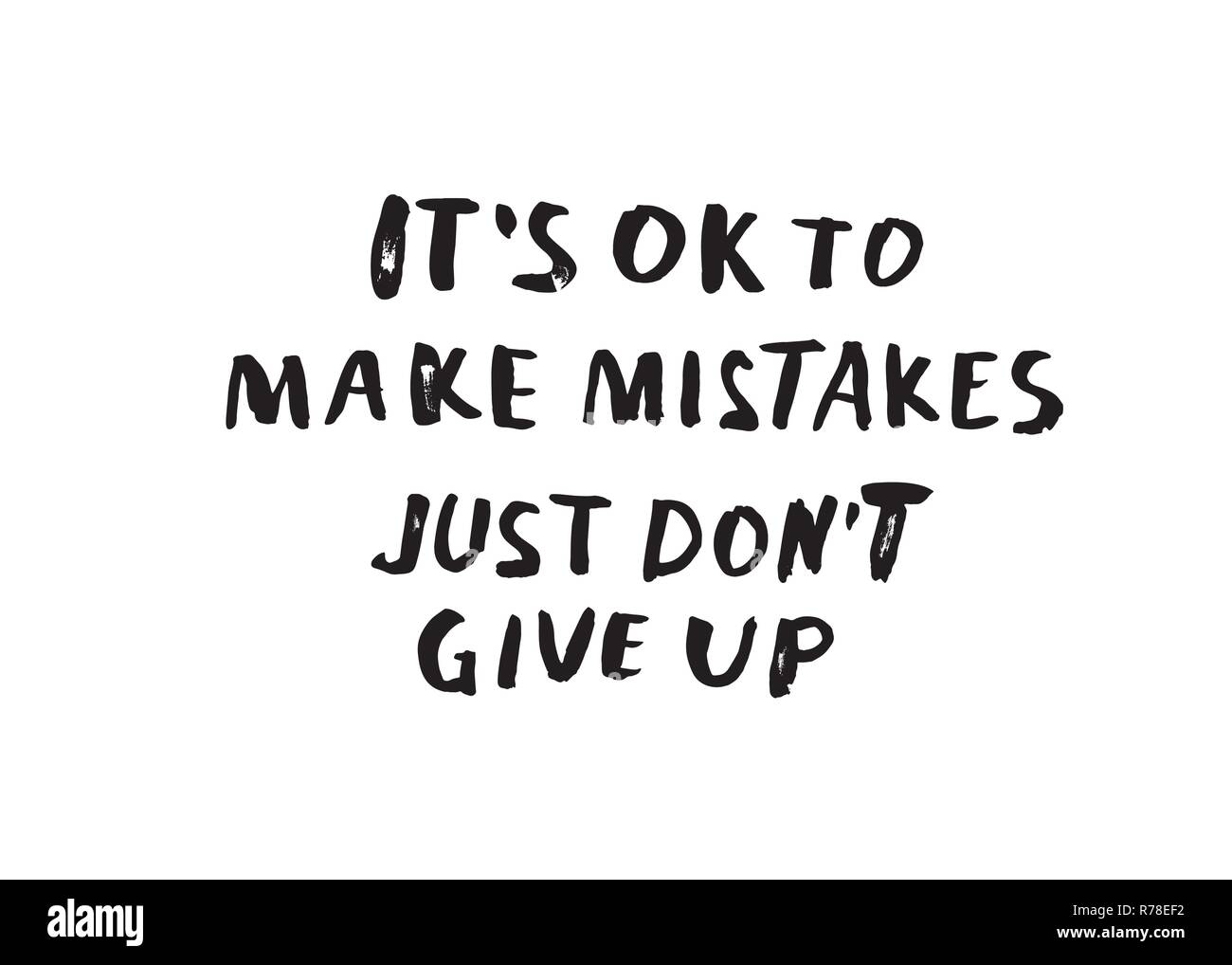 It's Ok to make mistakes. Just don't give up. Vector handwritten ...