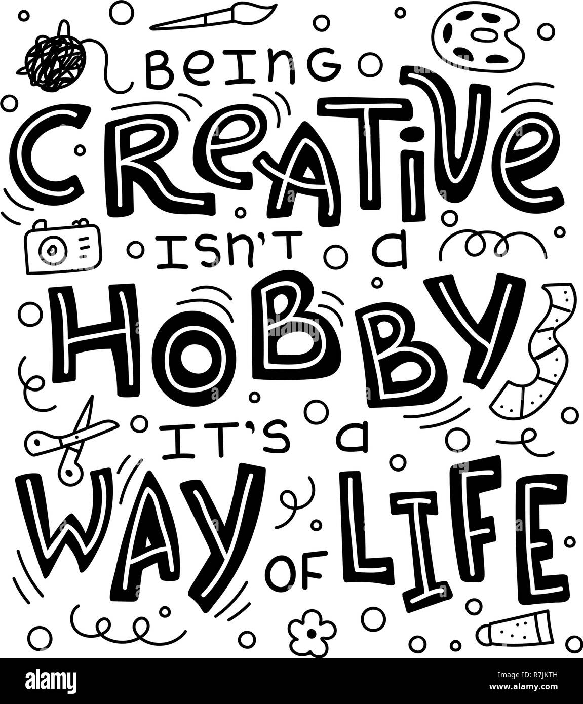 Handwritten black text isolated - Being creative is not a hobby it is a ...