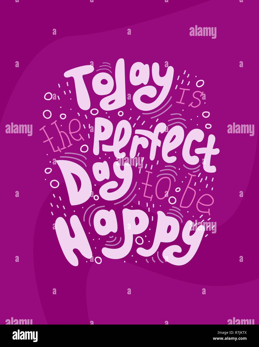 Hand-drawn lettering quote - Today is the perfect day to be happy Stock ...