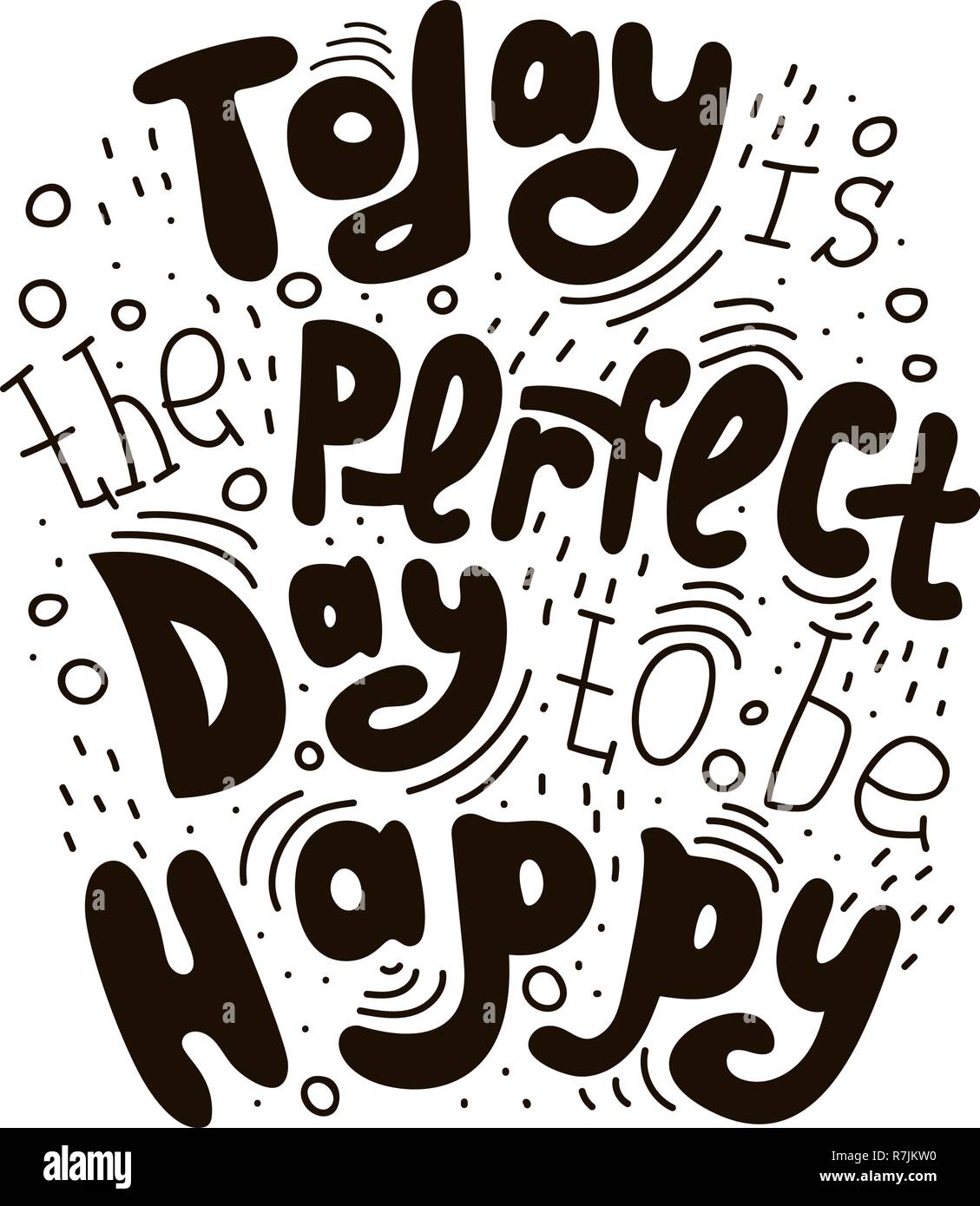 Handwritten black text isolated - Today is the perfect day to be happy ...