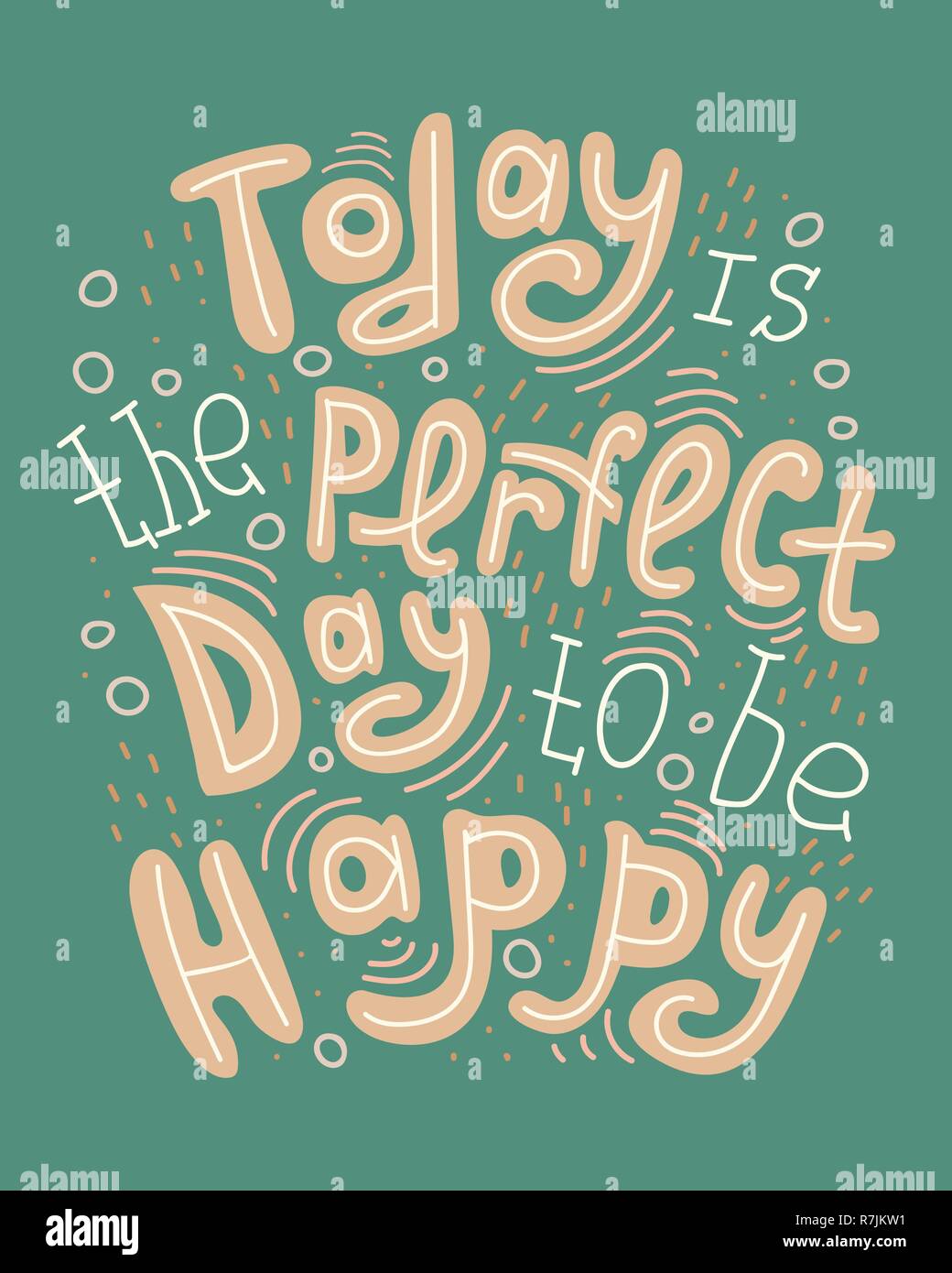 Doodle lettering quote - Today is the perfect day to be happy Stock ...