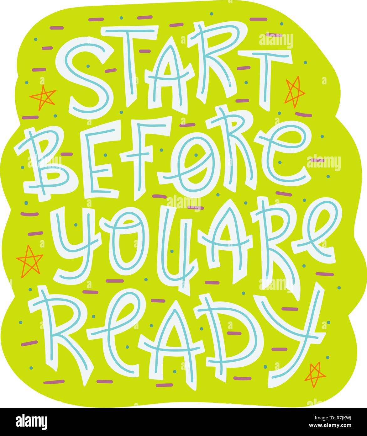 Doodle lettering quote - Start before you are ready Stock Vector Image ...
