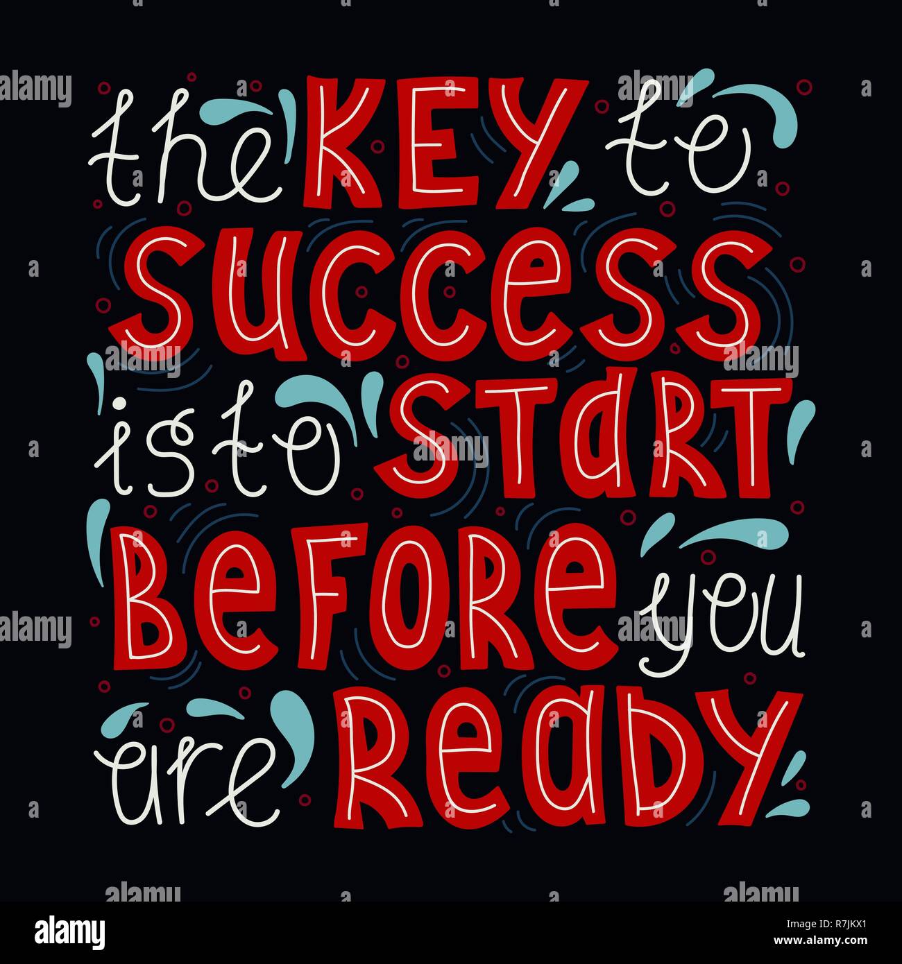 Doodle lettering quote - The key to success is to start before you are ...