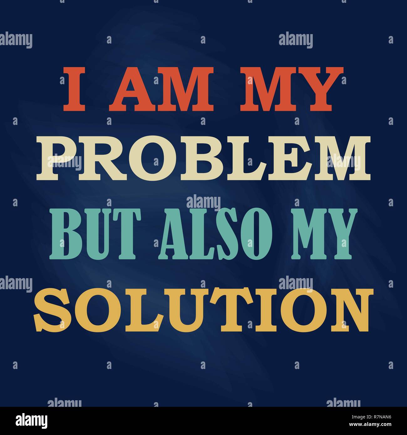 Inspiring motivation quote I Am My Problem But Also My Solution Vector ...