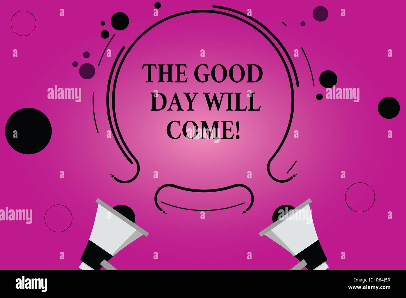 Text sign showing The Good Day Will Come. Conceptual photo Soon you ...