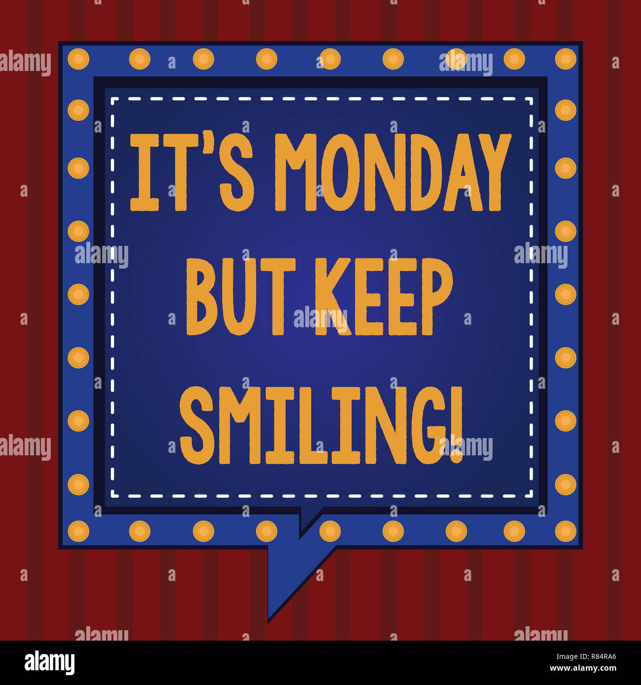 Handwriting text It S Monday But Keep Smiling. Concept meaning Have a ...