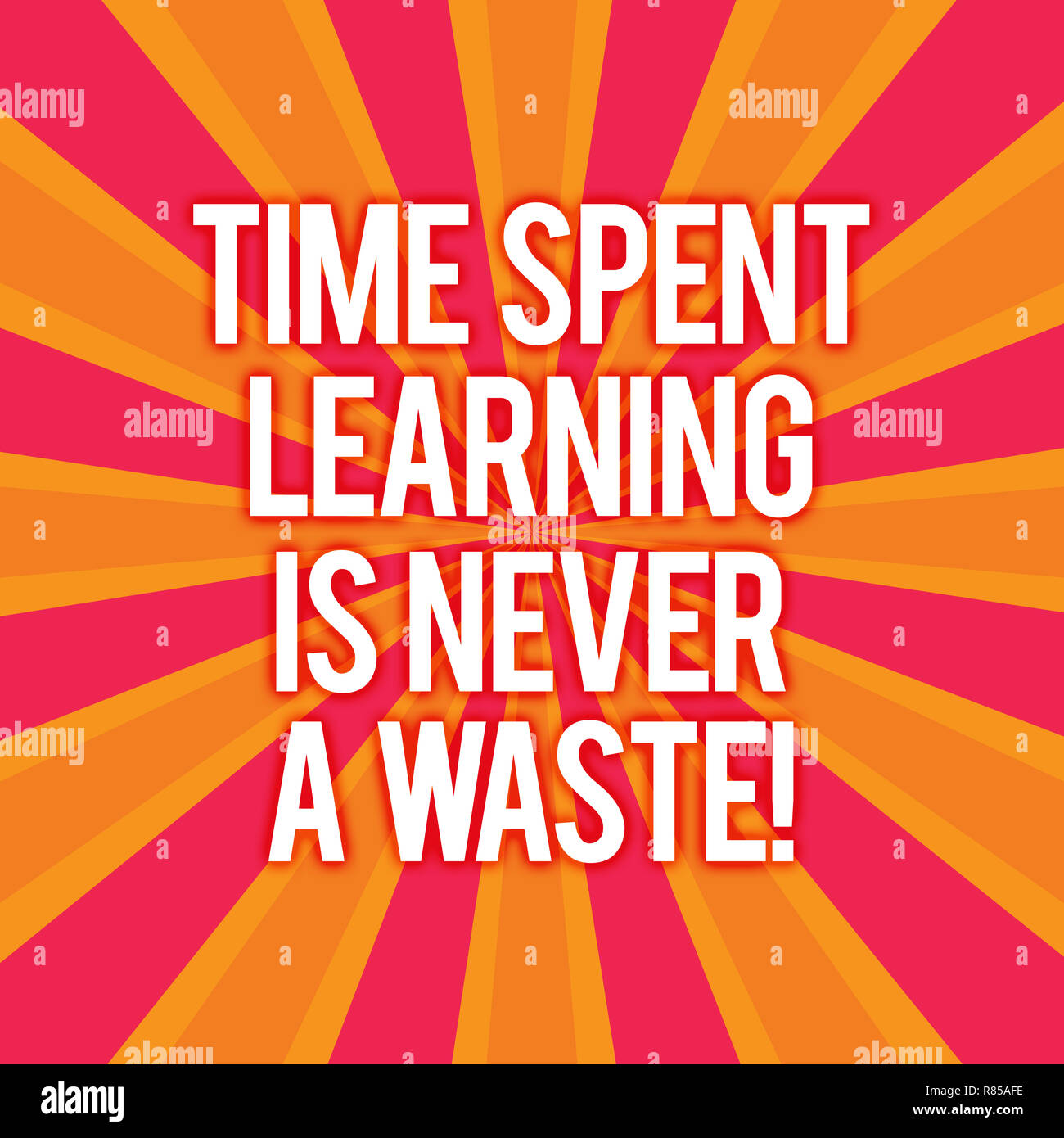 Text sign showing Time Spent Learning Is Never A Waste. Conceptual ...