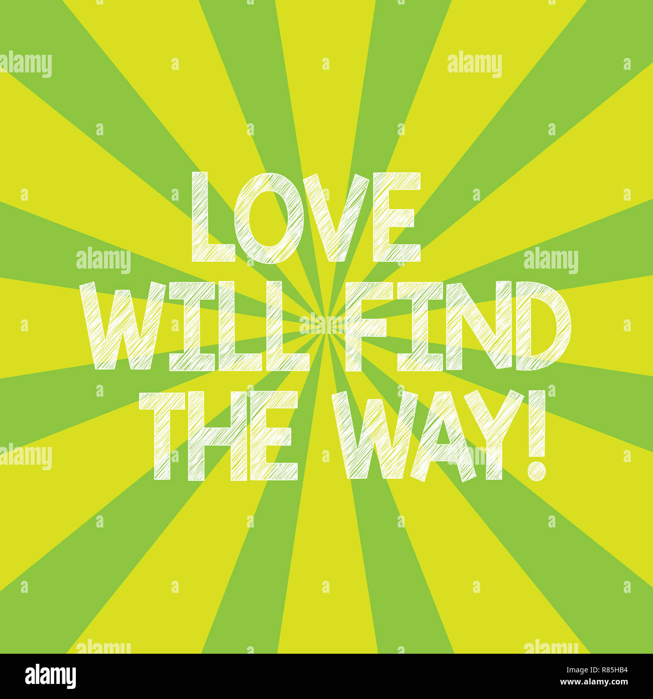 Text sign showing Love Will Find The Way. Conceptual photo Inspiration ...