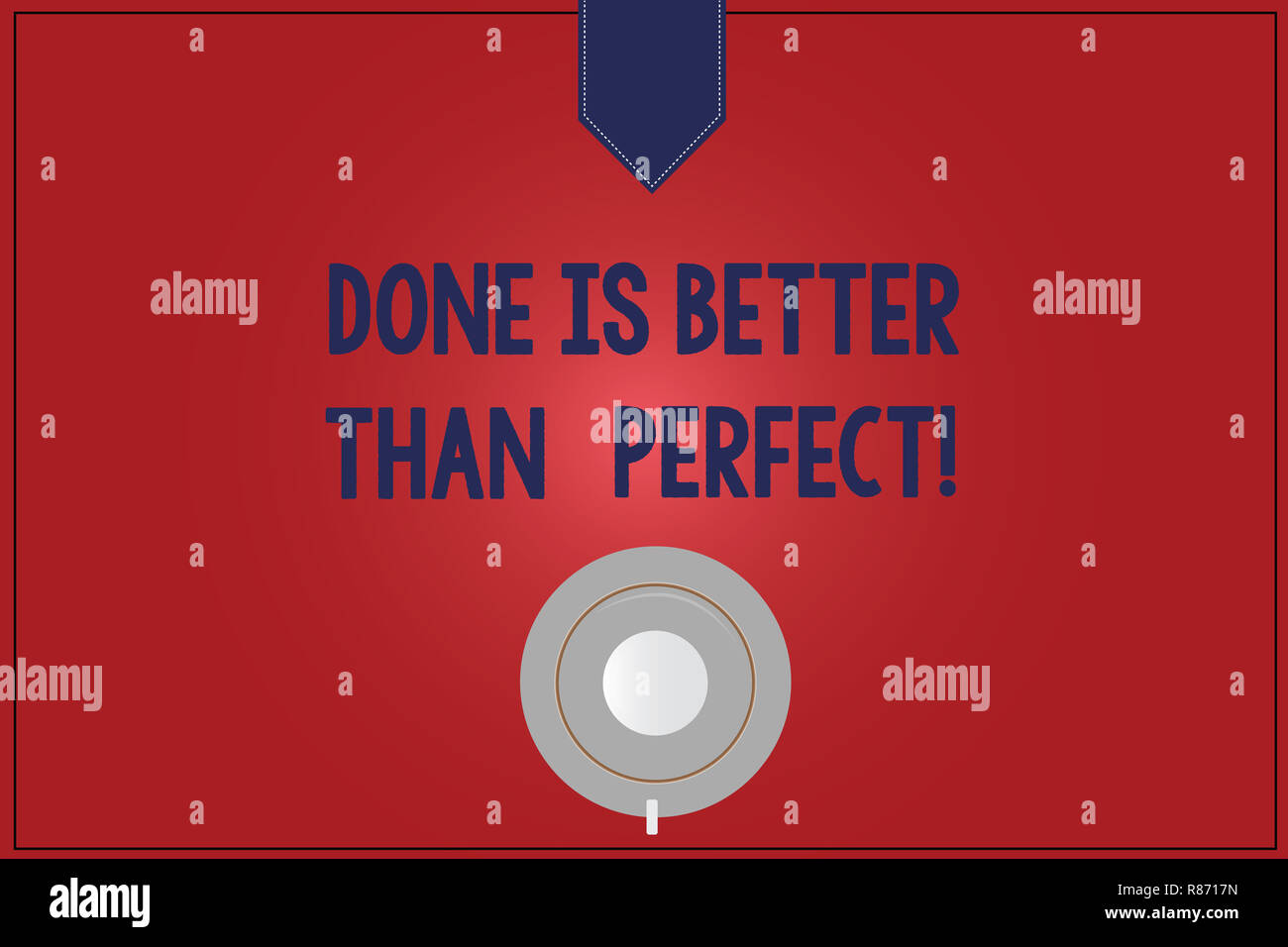 Handwriting text writing Done Is Better Than Perfect. Concept meaning ...