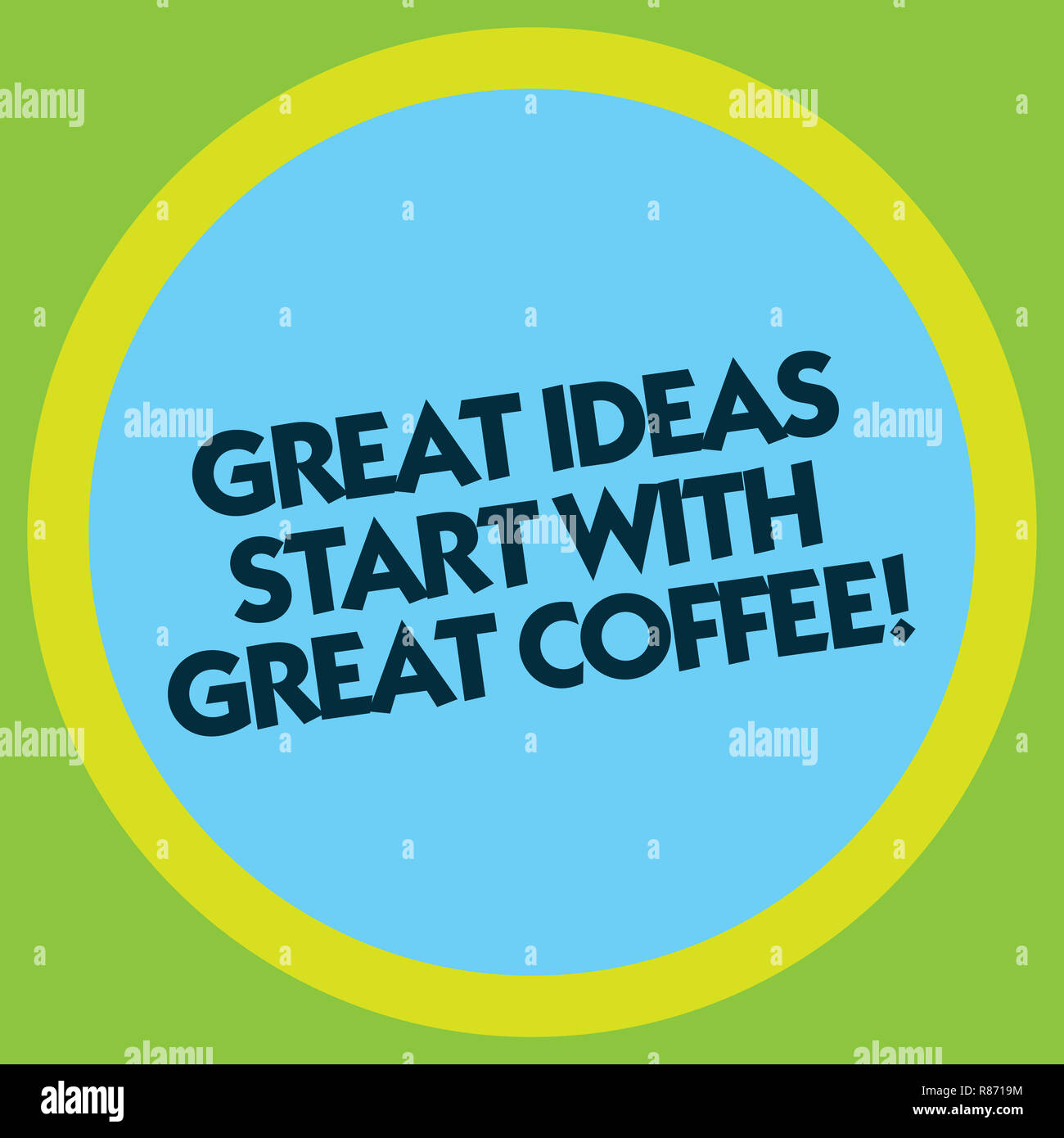 Writing note showing Great Ideas Start With Great Coffee. Business ...