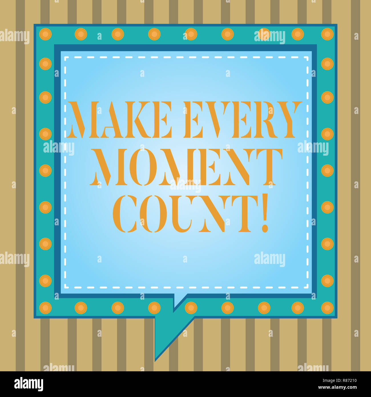 Text sign showing Make Every Moment Count. Conceptual photo Positive ...