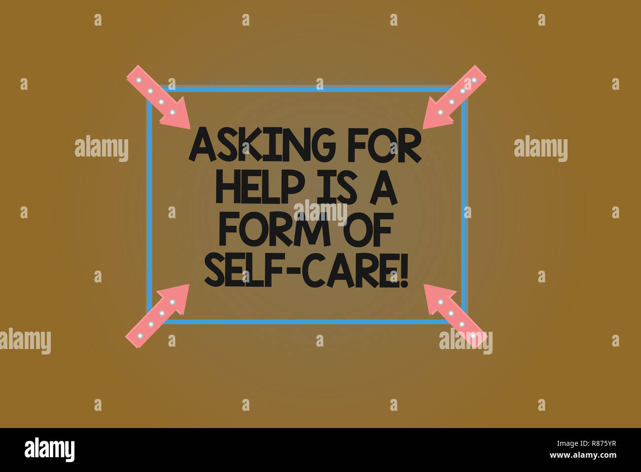 Text sign showing Asking For Help Is A Form Of Self Care. Conceptual ...