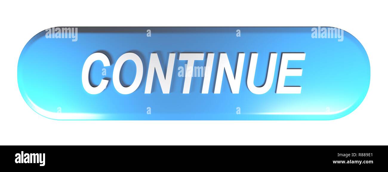 Blue rounded rectangle push button CONTINUE - 3D rendering illustration ...