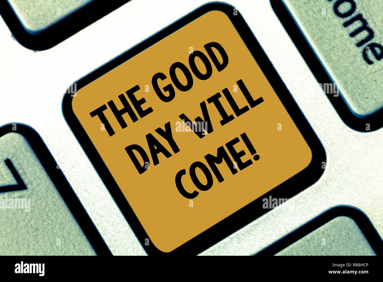 Text sign showing The Good Day Will Come. Conceptual photo Soon you ...