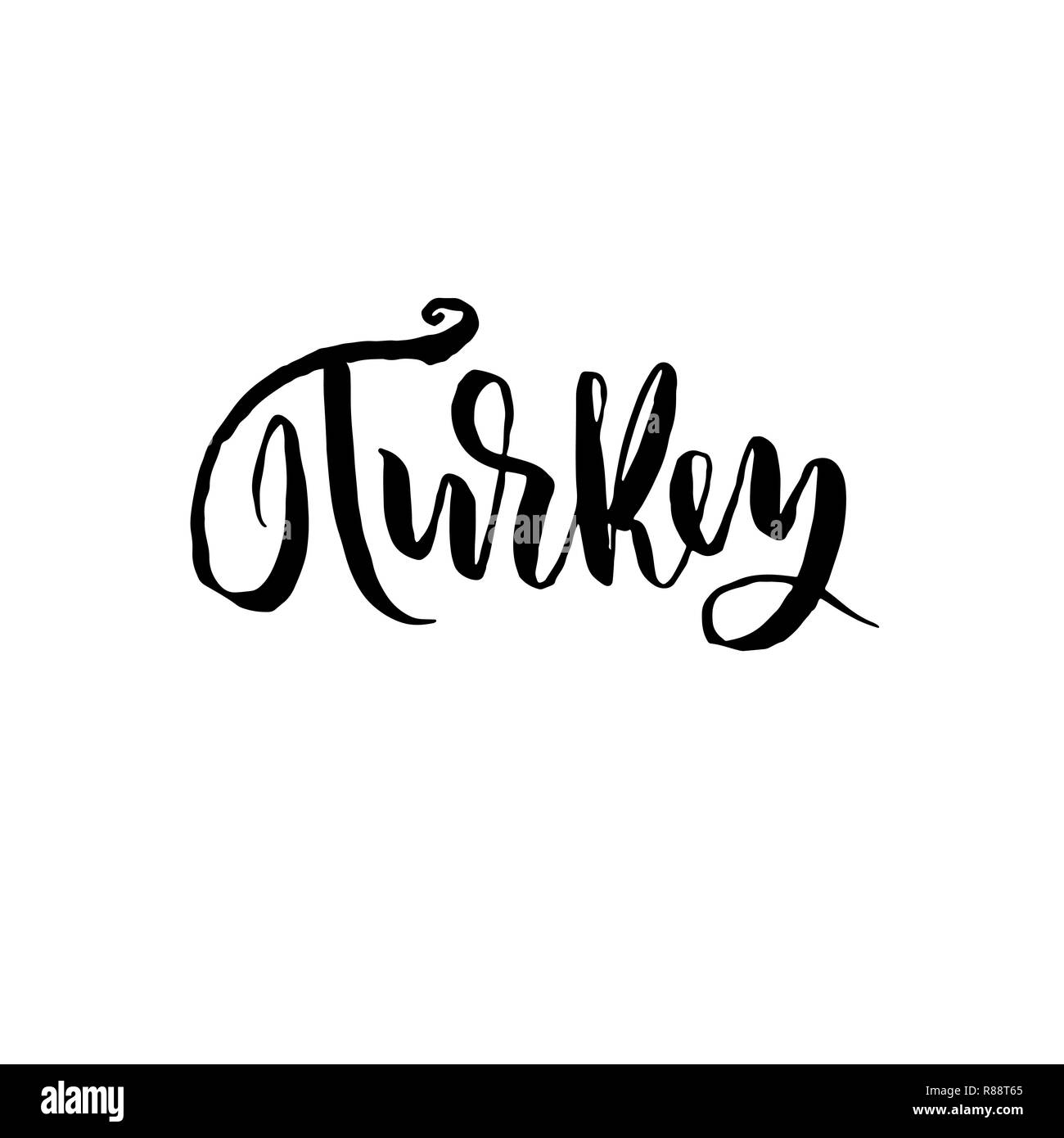 Turkey. Typography dry brush lettering design. Hand drawn calligraphy ...