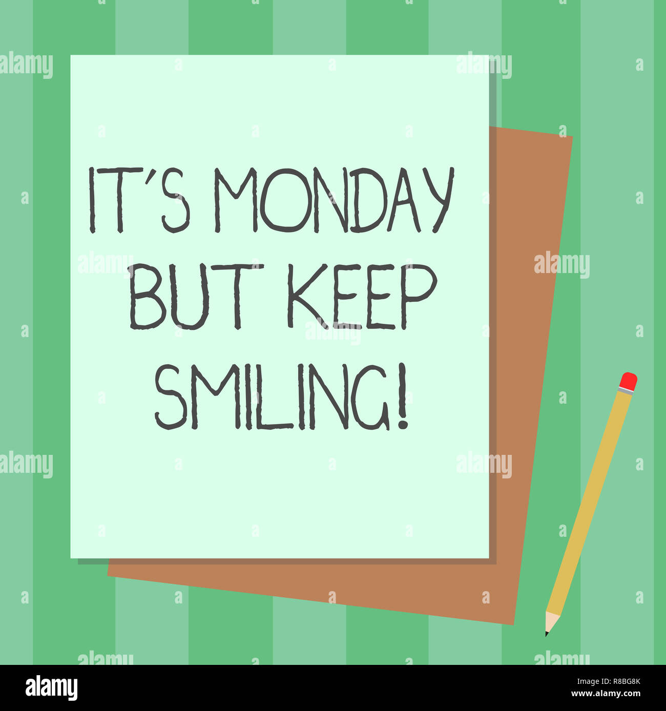 Conceptual hand writing showing It S Monday But Keep Smiling. Business ...