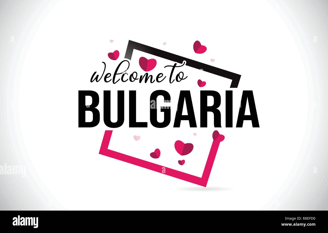 Bulgaria Welcome To Word Text with Handwritten Font and Red Hearts ...