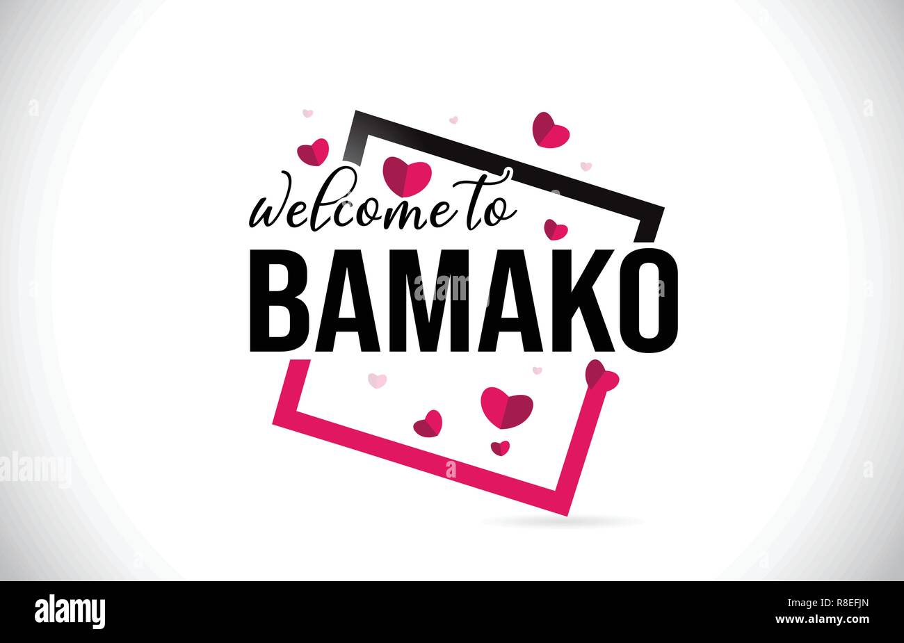 Bamako Welcome To Word Text with Handwritten Font and Red Hearts Square ...