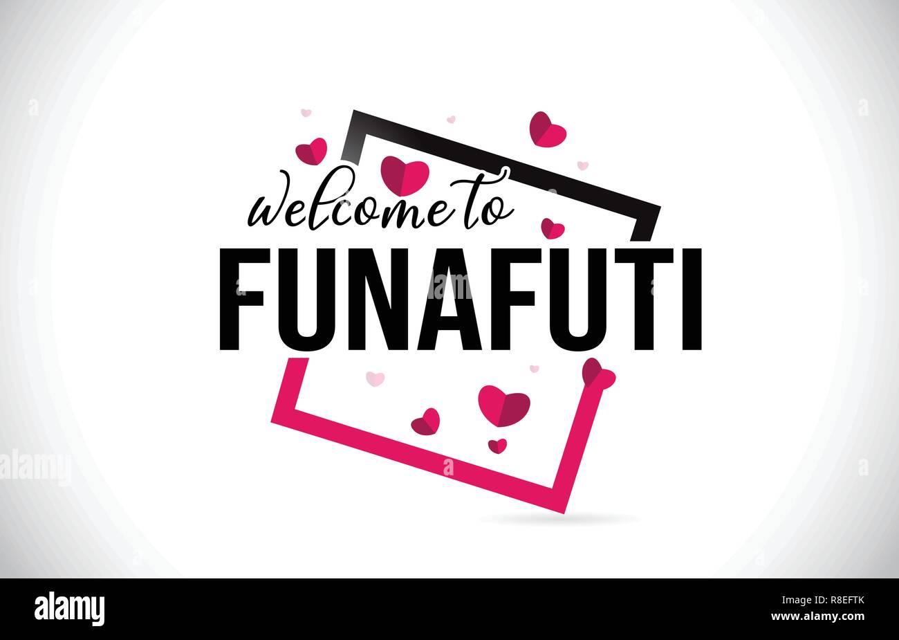 Funafuti Welcome To Word Text with Handwritten Font and Red Hearts ...