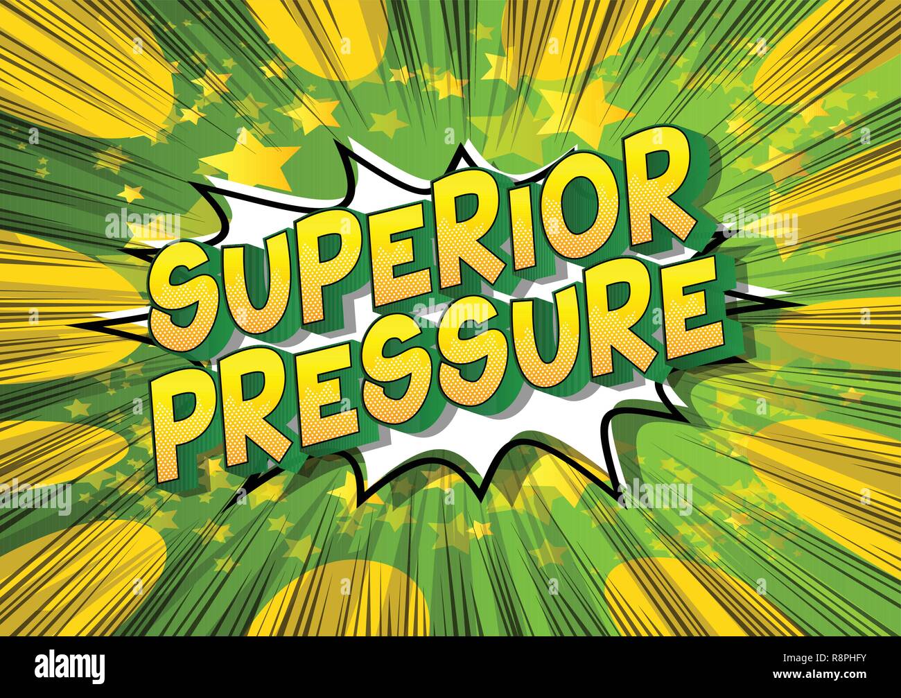 Superior Pressure - Vector illustrated comic book style phrase on ...