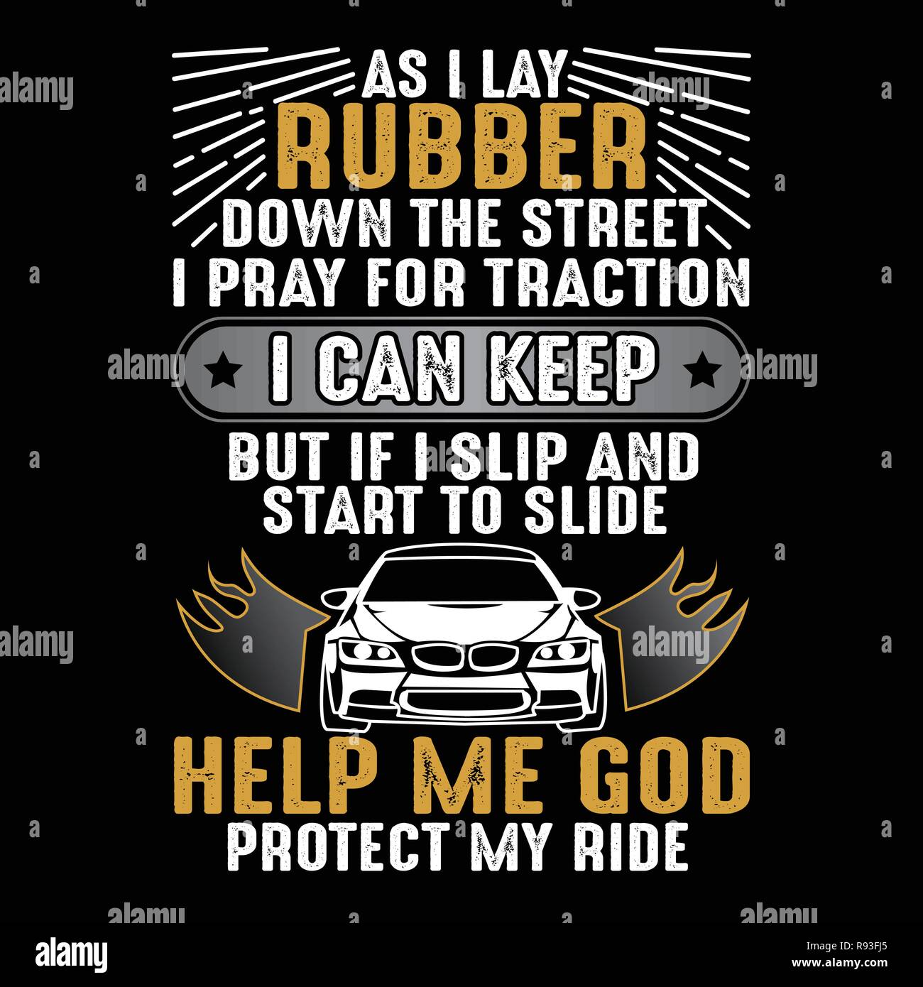 Car Quote and Saying. As I lay rubber down Stock Vector Image & Art - Alamy