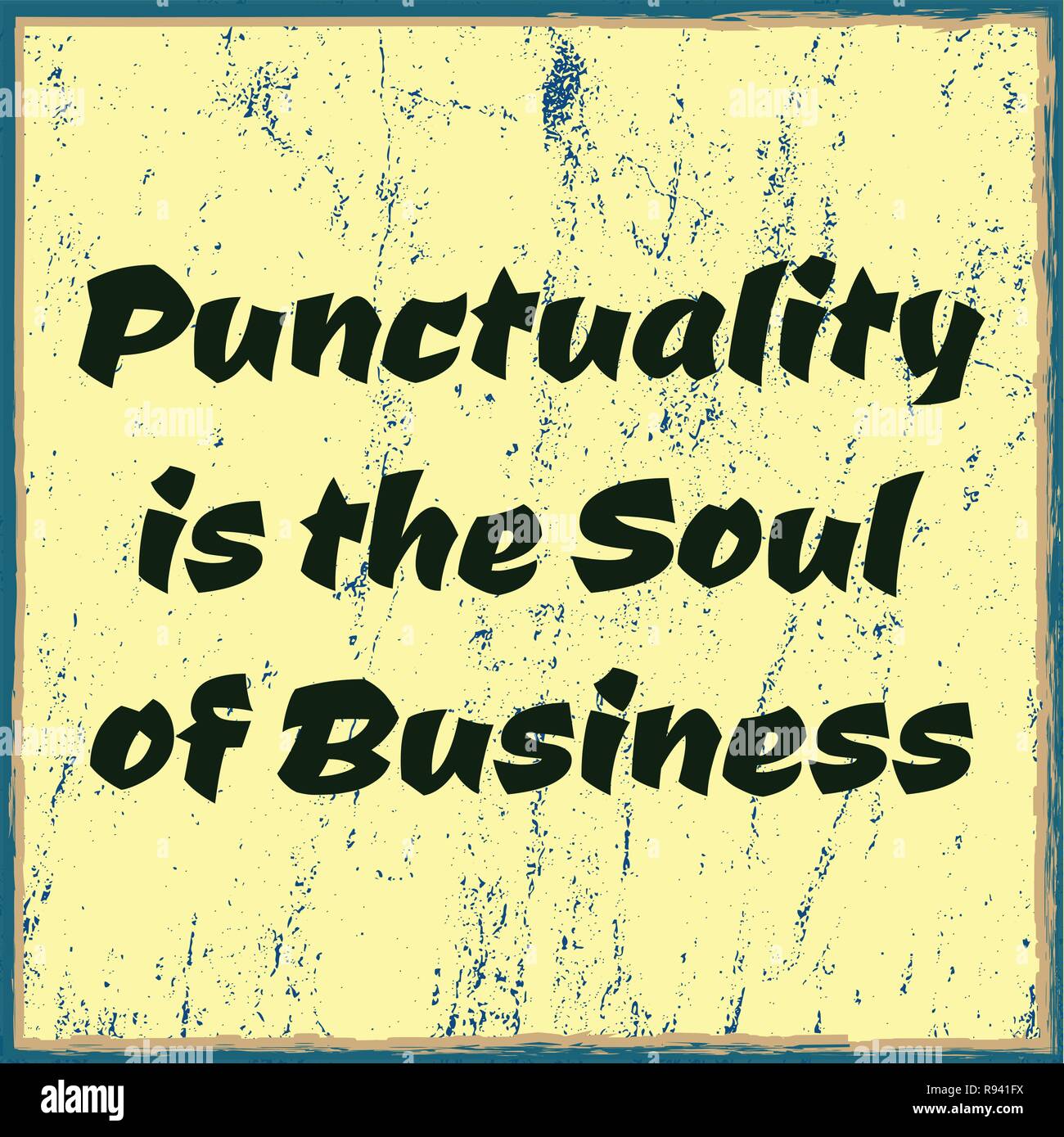 Punctuality is the soul of business. Typographic minimalistic text ...