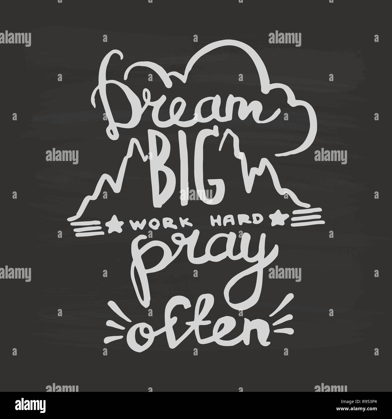 Dream big, work hard, pray often handwriting monogram calligraphy ...
