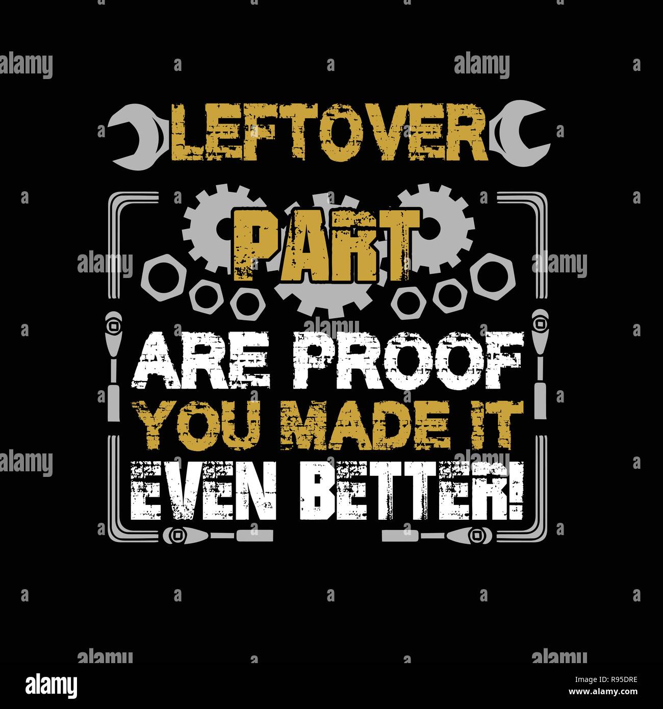 Mechanic Quote and Saying. Leftover part are proof Stock Vector Image ...