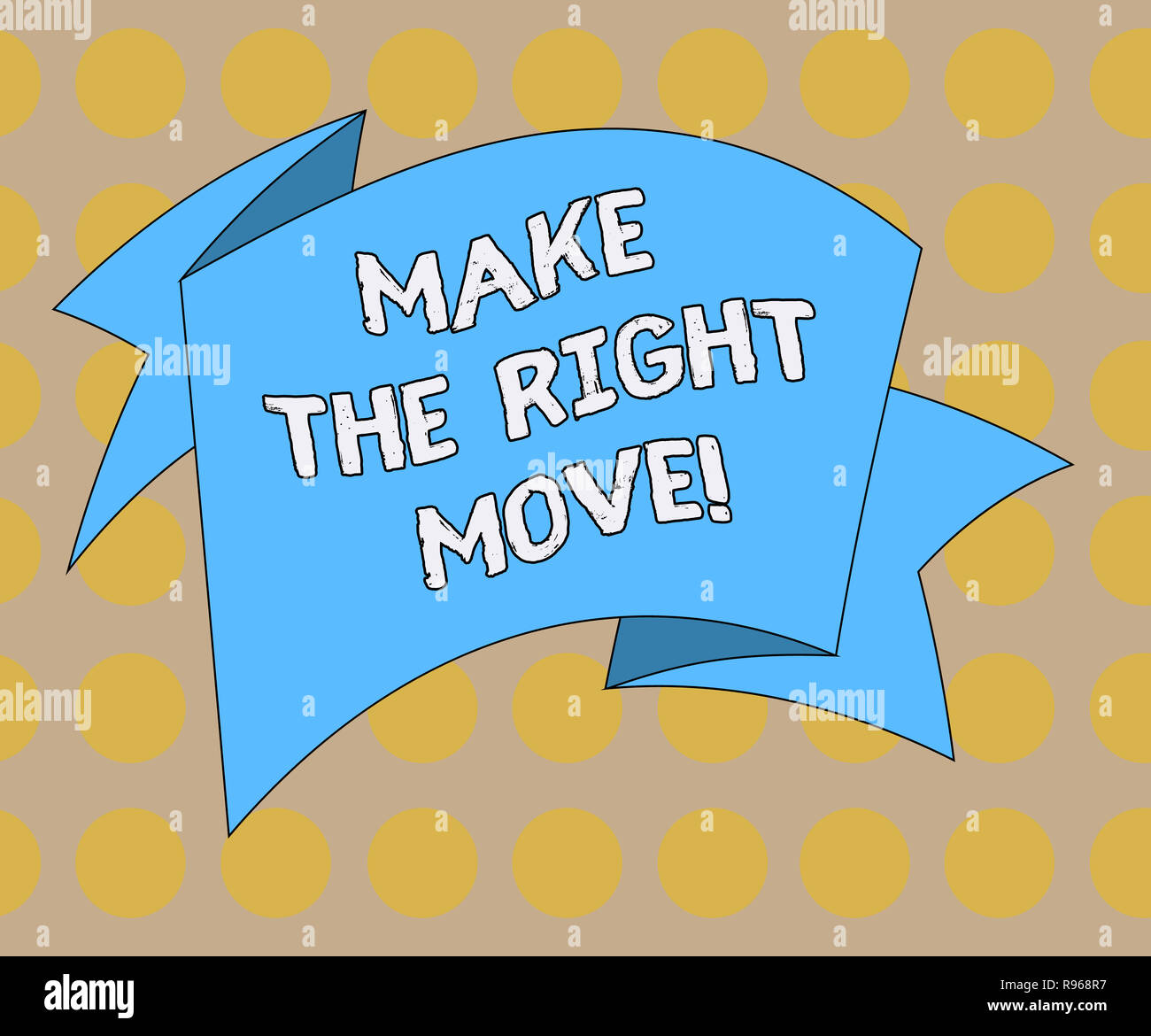 Word writing text Make The Right Move. Business concept for Take ...