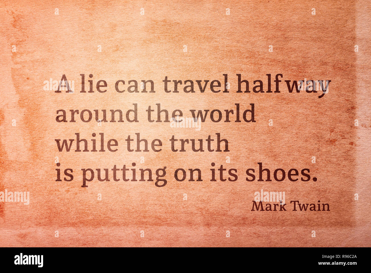 A lie can travel half way around the world - famous American writer ...