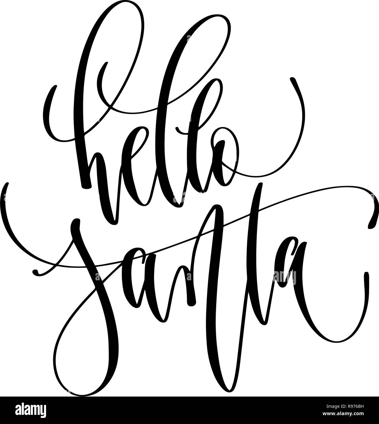 hello Santa - hand lettering inscription text to winter holiday Stock ...