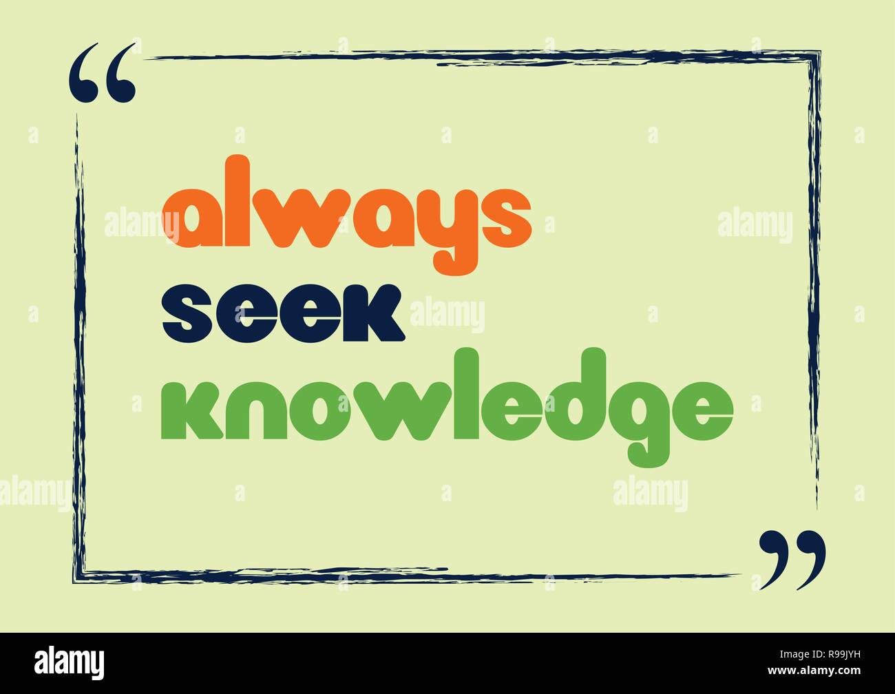 Inspirational motivational quote. Always seek knowledge. Vector ...